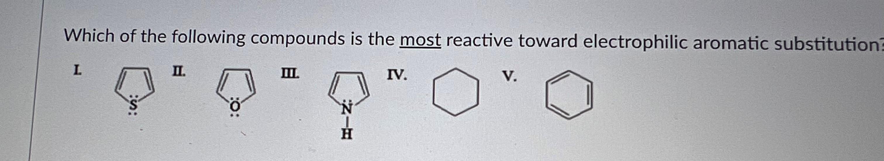 Solved Which of the following compounds is the most reactive | Chegg.com