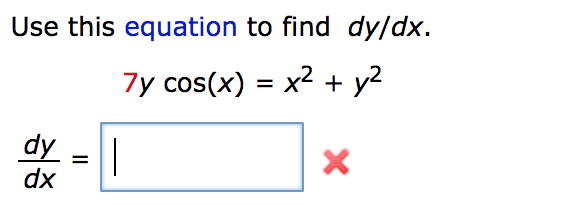 Solved Use this equation to find dy/dx. 7y cosx) x2 + y2 dy | Chegg.com