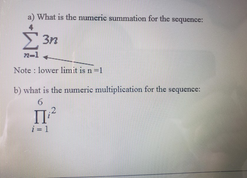 Solved a) What is the numeric summation for the sequence: | Chegg.com
