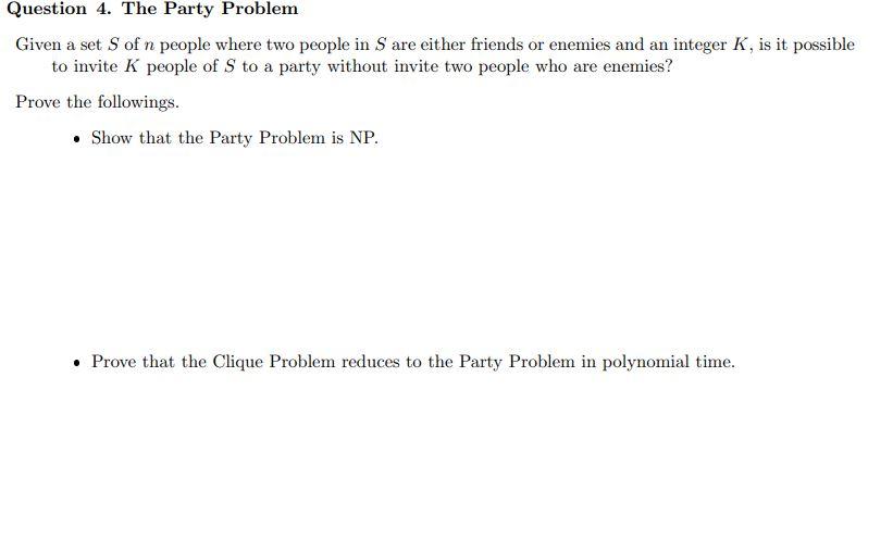 Solved Question 4. The Party Problem Given a set S of n | Chegg.com