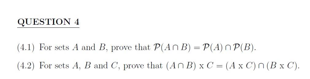 Solved (4.1) For sets A and B, prove that P(A∩B)=P(A)∩P(B). | Chegg.com
