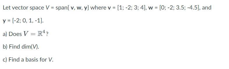 Solved Let vector space V=span{v,w,y} where | Chegg.com