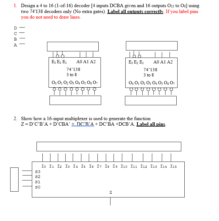 Solved 1. Design a 4 to 16 (1-of-16) decoder [4 inputs DCBA | Chegg.com
