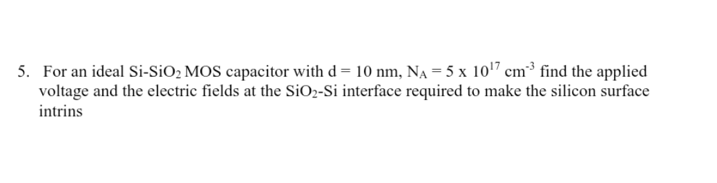 Solved 5. For an ideal Si−SiO2 MOS capacitor with d=10 nm, | Chegg.com