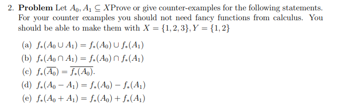 Solved 2. Problem Let A0,A1⊆X Prove or give counter-examples | Chegg.com