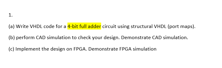 Solved 1. (a) Write VHDL code for a 4-bit full adder circuit | Chegg.com