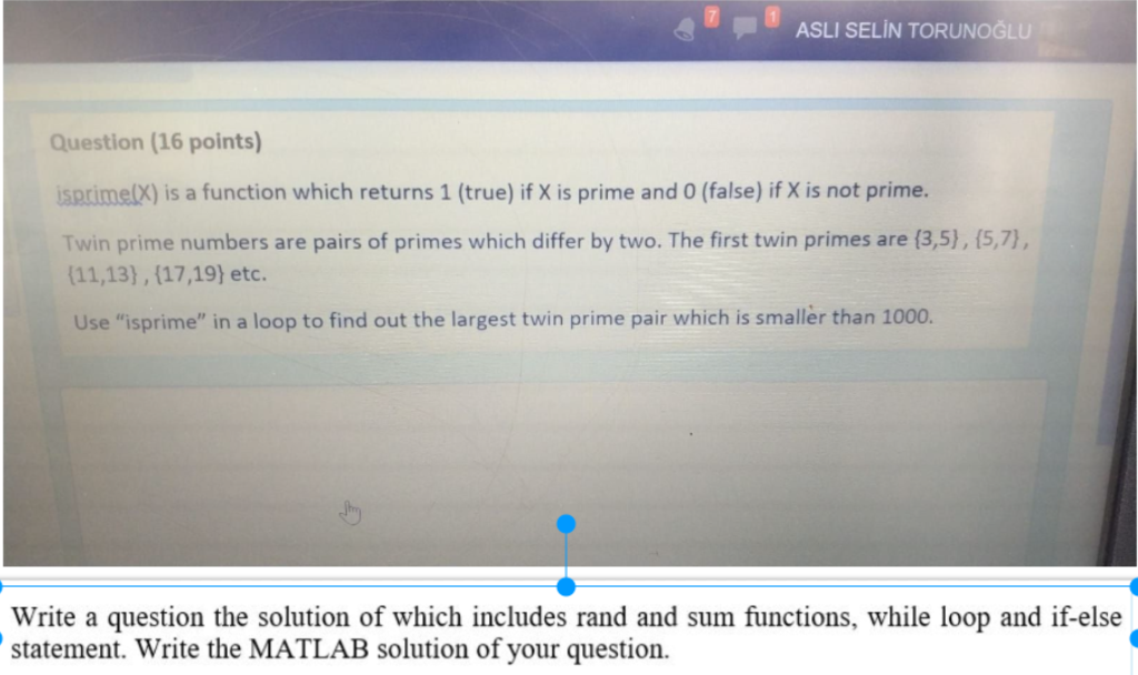 Solved ASLI SELİN TORUNOĞLU Question (16 points) isprime(X) | Chegg.com