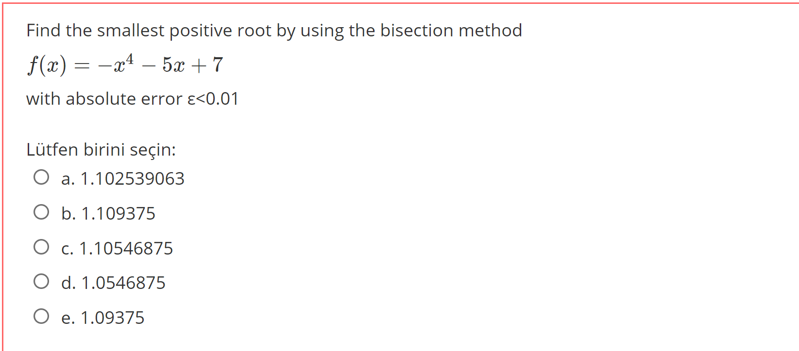 Solved Find the smallest positive root by using the | Chegg.com