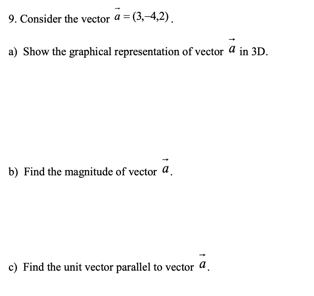 Solved = 9. Consider the vector a = (3,4,2). a) Show the | Chegg.com