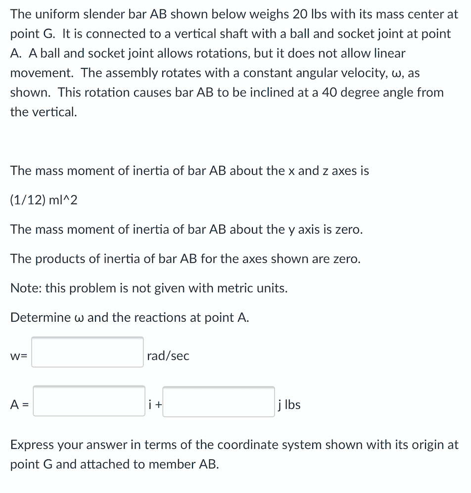 [Solved]: The uniform slender bar ( A B ) shown below we