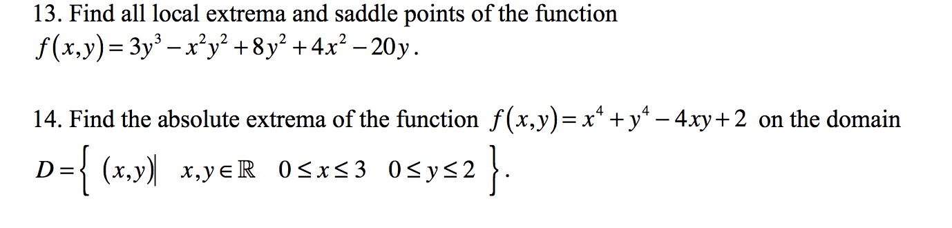 Solved 13. Find all local extrema and saddle points of the | Chegg.com
