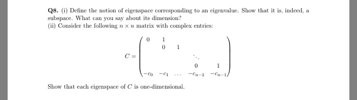 Solved Q8. (i) Define the notion of eigenspace corresponding | Chegg.com