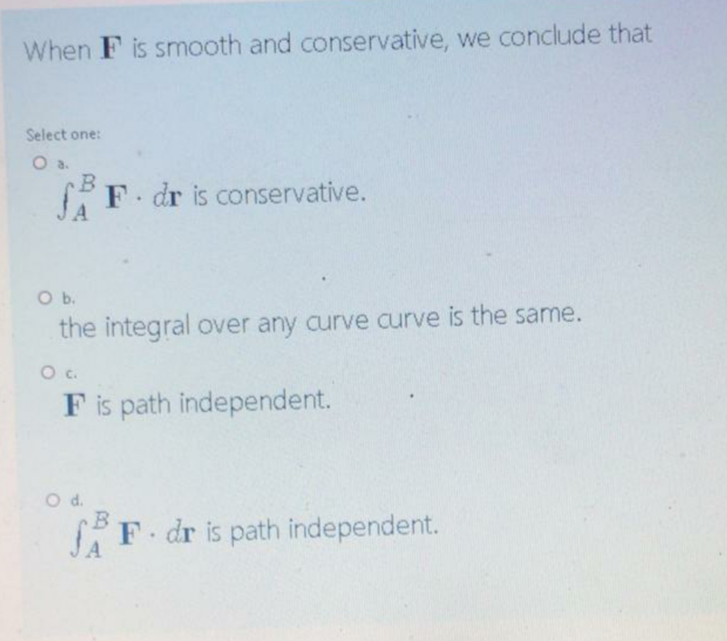 Solved When F is smooth and conservative, we conclude that | Chegg.com
