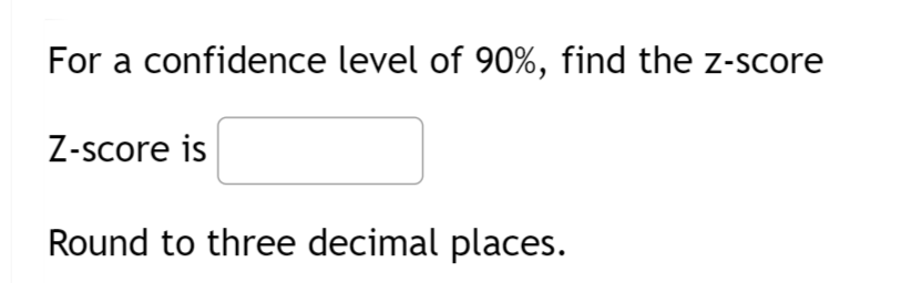 For a confidence level of 90%, find the z-score | Chegg.com