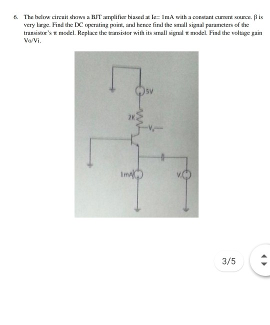 Solved 6. The below circuit shows a BJT amplifier biased at | Chegg.com