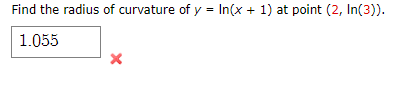 Solved Find the radius of curvature of y=ln(x+1) at point | Chegg.com