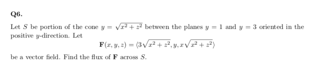 Solved Q6. Let S be portion of the cone y = x2 + z2 between | Chegg.com