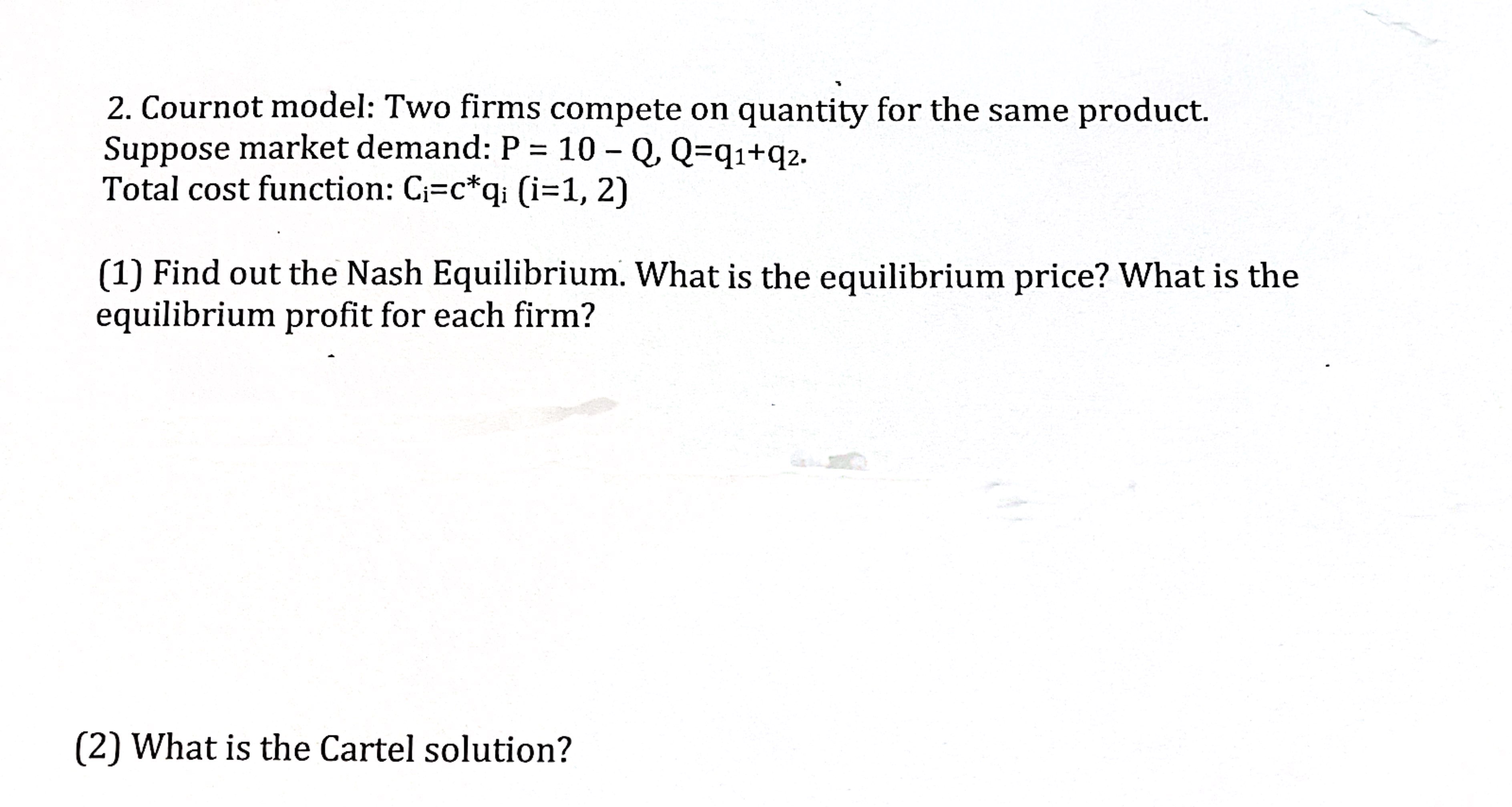 Solved 2. Cournot model: Two firms compete on quantity for | Chegg.com