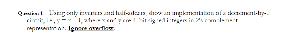Solved Question 1: Using only inverters and half-adders, | Chegg.com