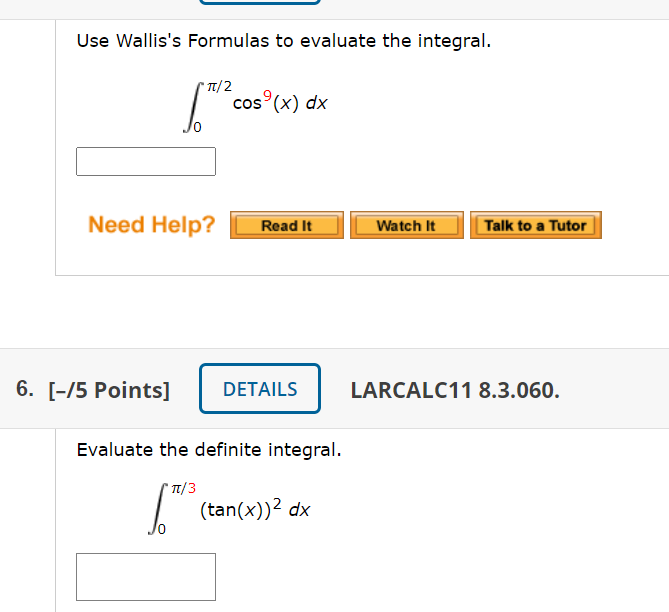Solved Use Wallis's Formulas to evaluate the integral. TT/2 | Chegg.com