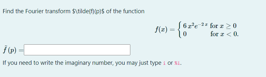 Solved Find the Fourier transform $\ tilde {f}(p)$ of the | Chegg.com