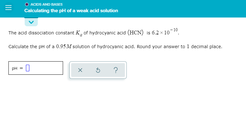 Solved O ACIDS AND BASES Calculating the pH of a weak acid | Chegg.com
