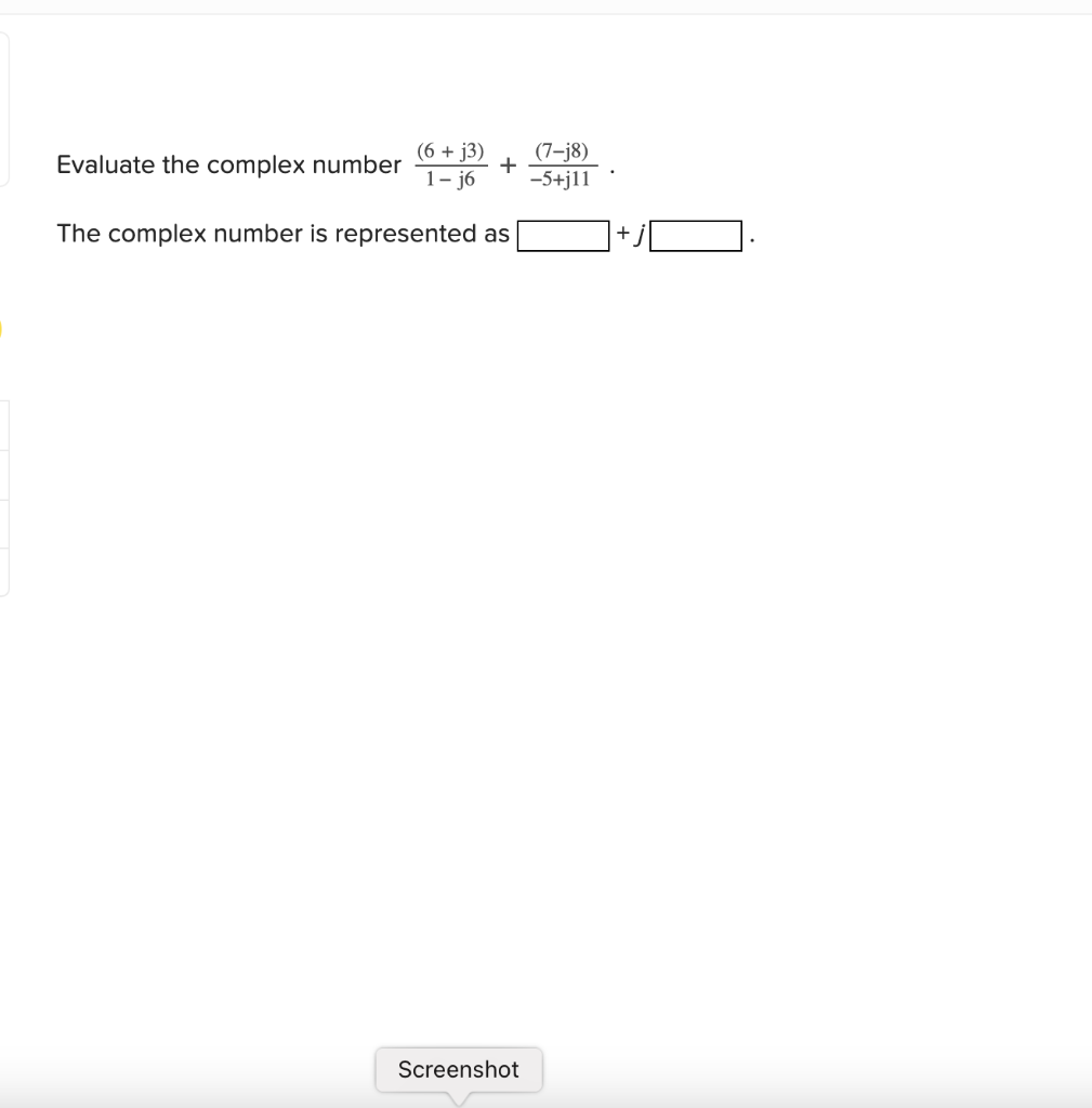 Solved Evaluate the complex number 1−j6(6+j3)+−5+j11(7−j8). | Chegg.com