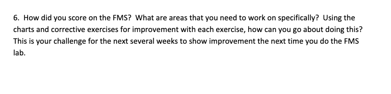 Solved 6. How did you score on the FMS? What are areas that | Chegg.com