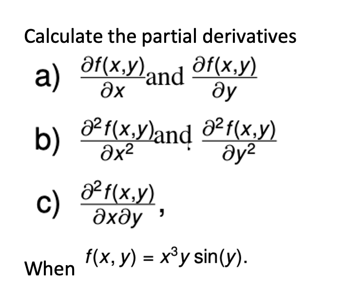 Solved Calculate the partial derivatives of(x,y) a) Of(x,y) | Chegg.com