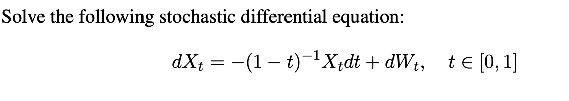 Solved Solve the following stochastic differential equation: | Chegg.com