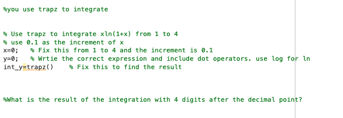 Solved q=∫14xln(1+x)dxsyou use trapz to integrate \& Use | Chegg.com