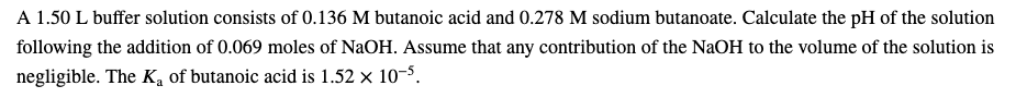 Solved A 1.50 L buffer solution consists of 0.136 M butanoic | Chegg.com