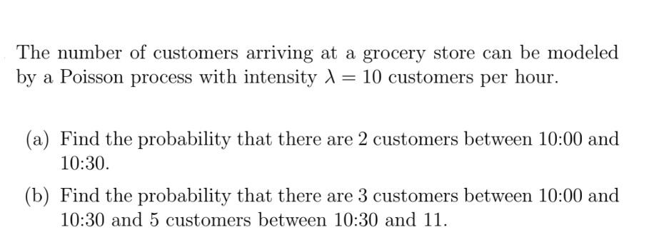 Solved The number of customers arriving at a grocery store | Chegg.com
