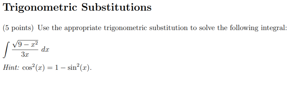 Solved Trigonometric Substitutions (5 points) Use the | Chegg.com