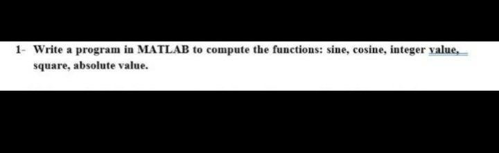 Solved 1- Write a program in MATLAB to compute the | Chegg.com