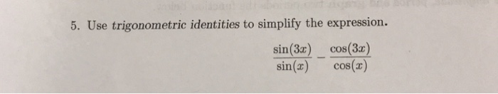 Solved Use trigonometric identities to simplify the | Chegg.com