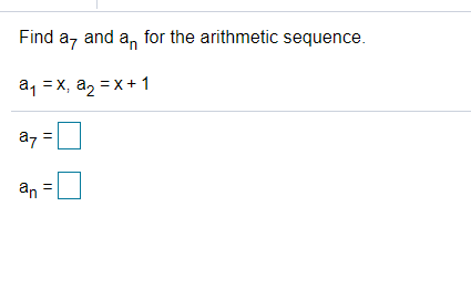 Solved Find a, and a, for the arithmetic sequence. a1 = x, a | Chegg.com