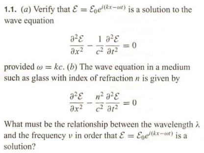 Solved 1.1. (a) Verify that E = Eoei(kx-ot) is a solution to | Chegg.com