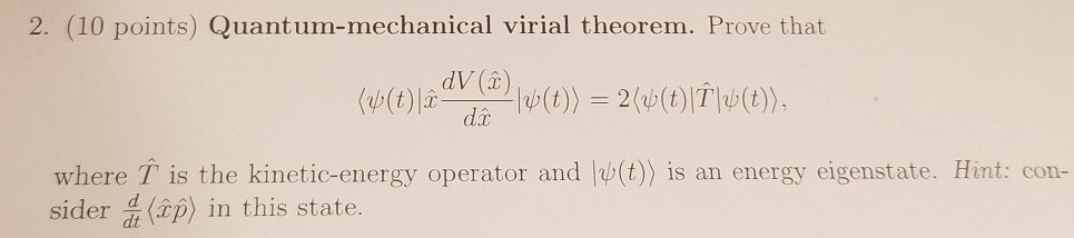 Solved 2. (10 points) Quantum-mechanical virial theorem. | Chegg.com