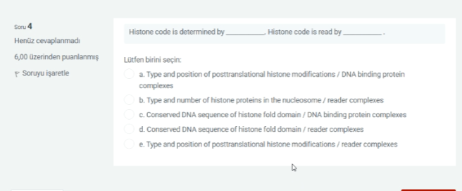 Solved Soru 4 Henüz cevaplanmadı Histone code is determined | Chegg.com