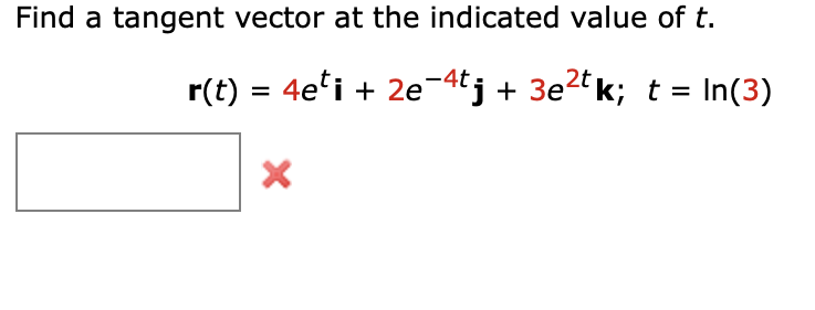 Solved Find a tangent vector at the indicated value of | Chegg.com