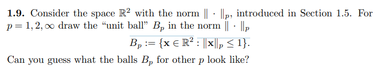 Solved 1.9. Consider the space R2 with the norm ∥⋅∥p, | Chegg.com