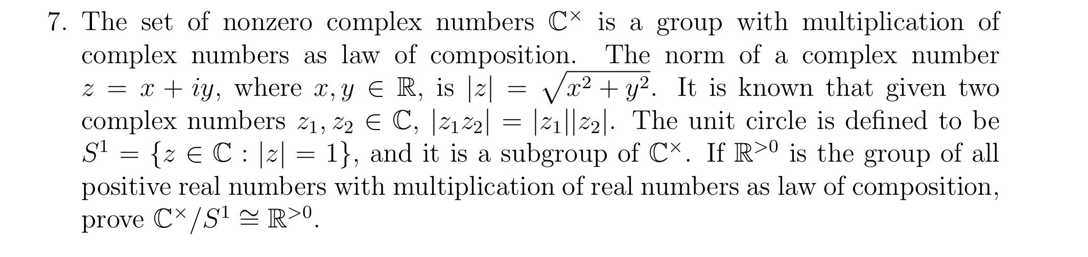Solved 7. The set of nonzero complex numbers C×is a group | Chegg.com