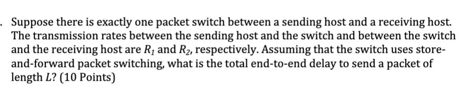 Solved Suppose there is exactly one packet switch between a | Chegg.com