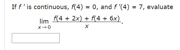 Solved If f' is continuous, f(4) = 0, and f '(4) = 7, | Chegg.com