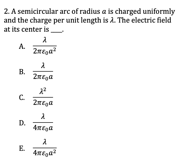 Solved 2. A semicircular arc of radius a is charged | Chegg.com