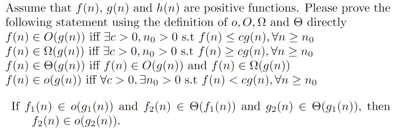 Solved Assume that f(n),g(n) and h(n) are positive | Chegg.com