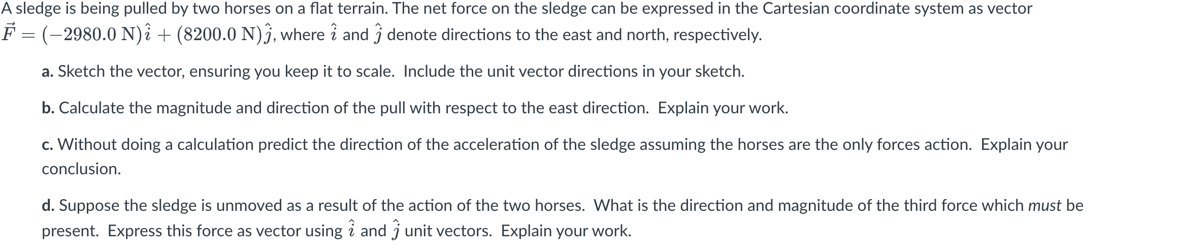 Solved A sledge is being pulled by two horses on a flat | Chegg.com