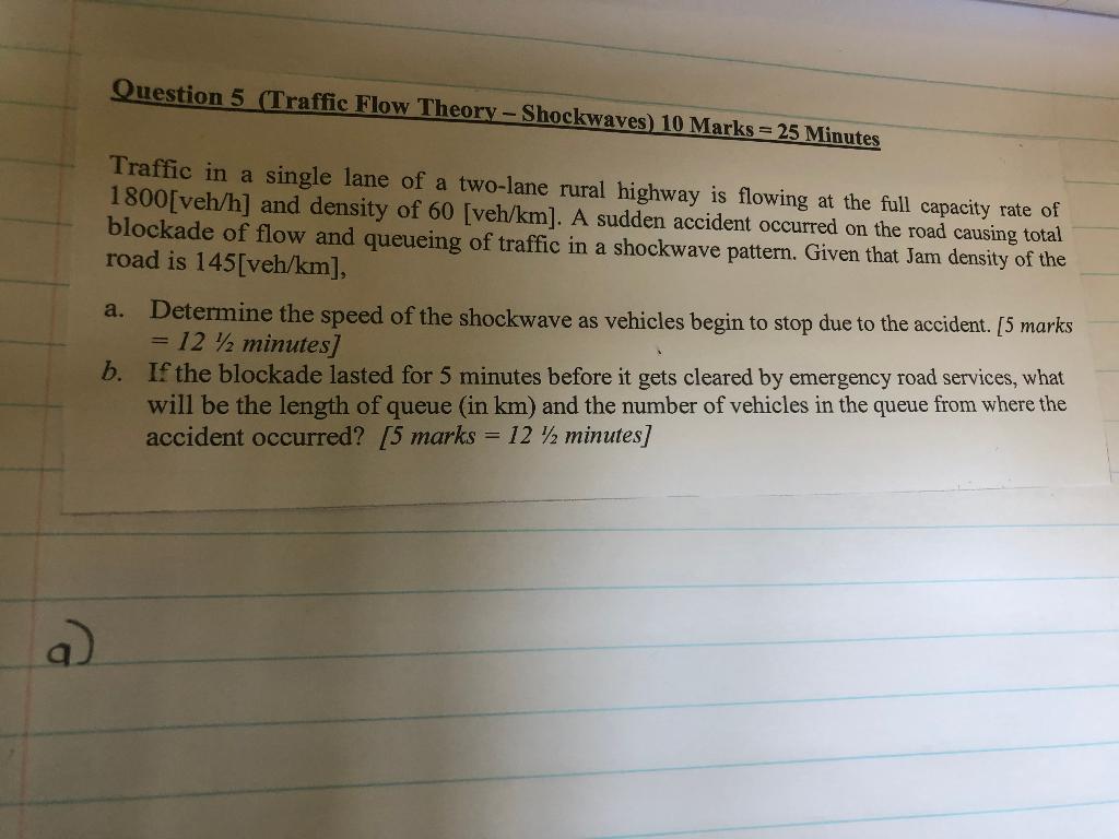 Solved Question 5 (Traffic Flow Theory - Shockwaves) 10 | Chegg.com