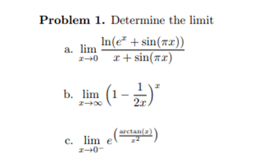 Solved Problem 1. Determine the limit In(e" + sin()) a. lim | Chegg.com